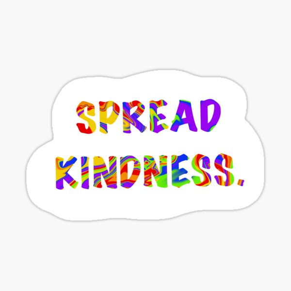 "Spread kindness" Sticker by Ila22 | Redbubble