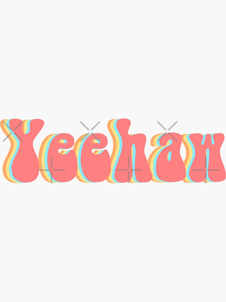 "Yeehaw" Sticker for Sale by julianabeaton | Redbubble
