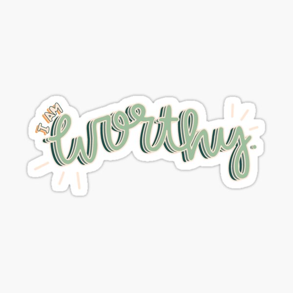 "I AM worthy " Sticker for Sale by mlloydlettering | Redbubble