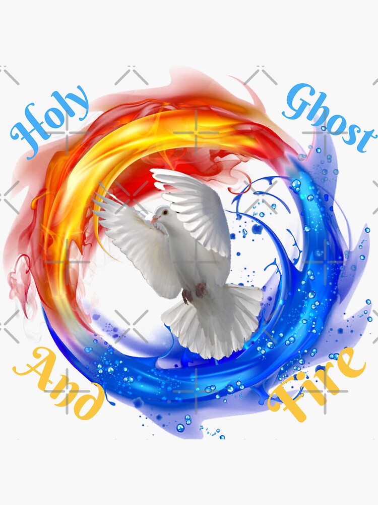 "Holy Ghost and Fire" Sticker by SwordofGod | Redbubble