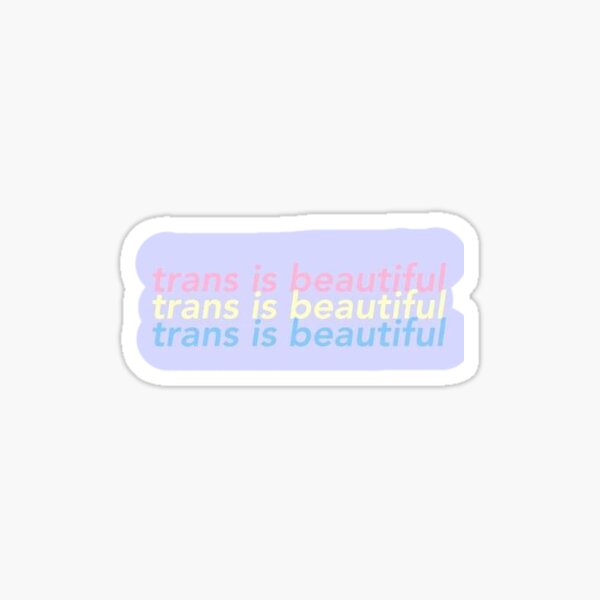 "trans is beautiful - PRIDE COLLECTION" Sticker by lulu-drawingz-1 ...