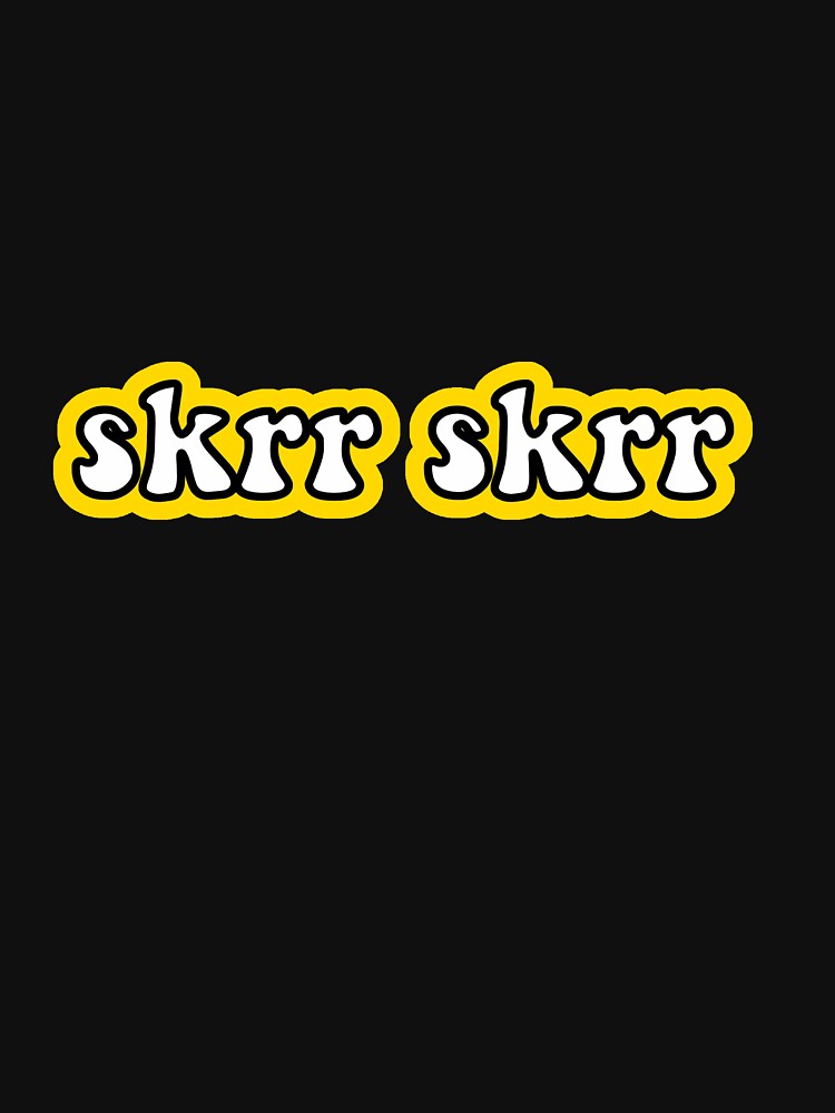 "Skrr Skrr Sticker" T-shirt for Sale by TrendingMerch20 | Redbubble ...