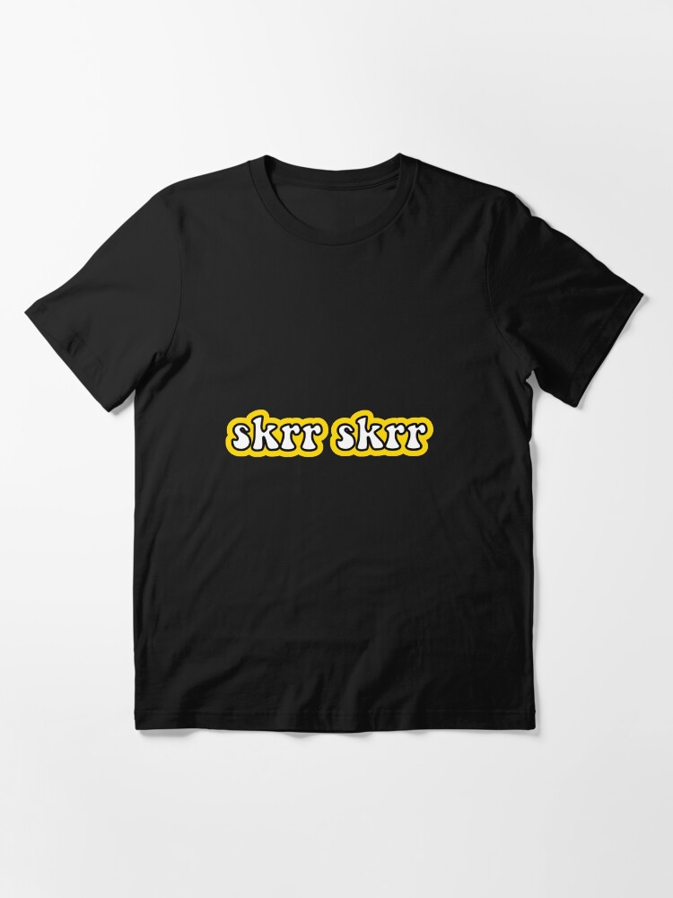 "Skrr Skrr Sticker" T-shirt for Sale by TrendingMerch20 | Redbubble ...