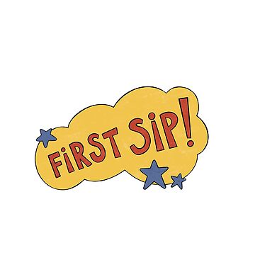 "FIRST SIP sinjin drowning" Sticker for Sale by kirsochoa | Redbubble