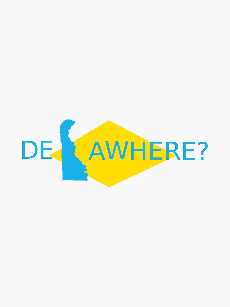 "Dela-where? Sticker" Sticker for Sale by laurg12 | Redbubble