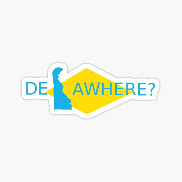 "Dela-where? Sticker" Sticker for Sale by laurg12 | Redbubble