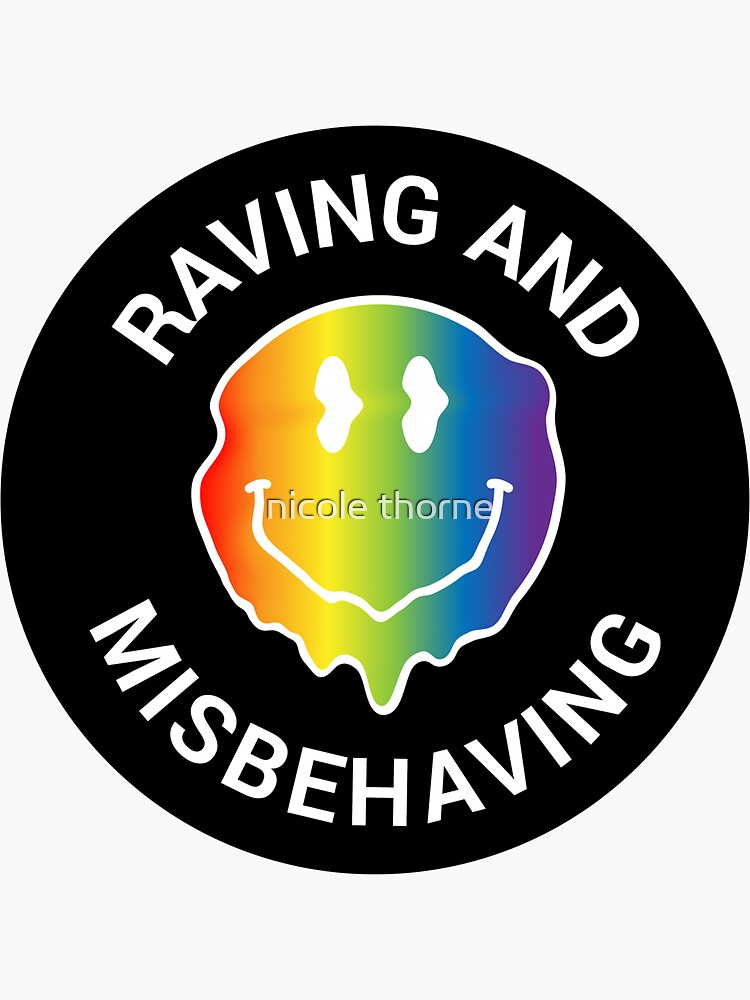 "raving and misbehaving" Sticker for Sale by nthorne8 | Redbubble
