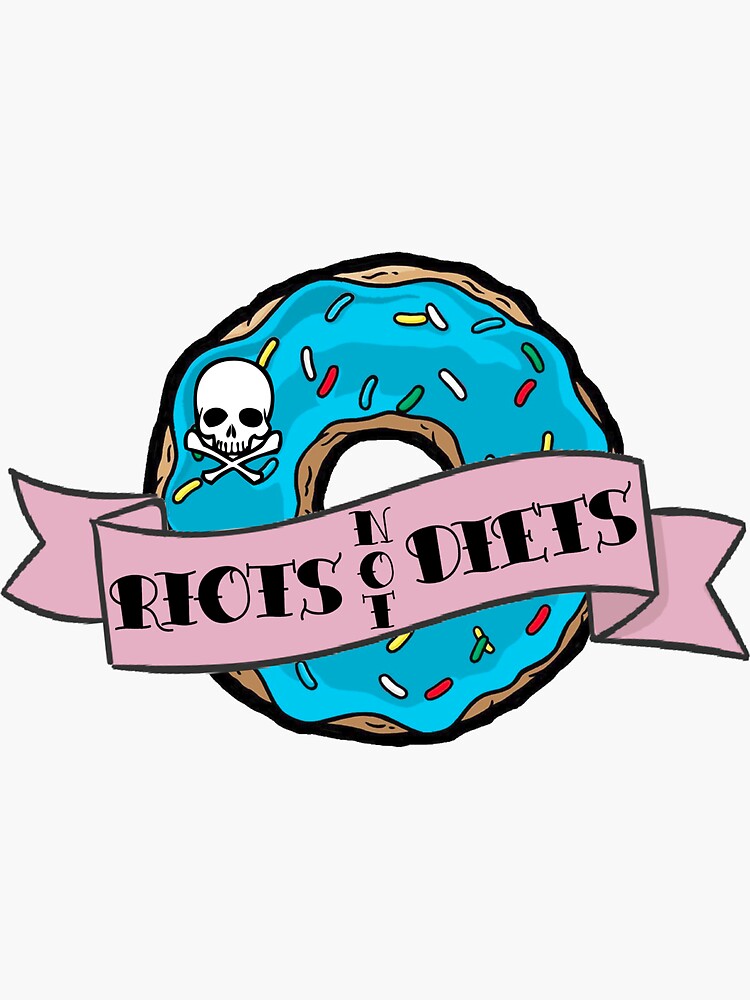 "Riots Not Diets" Sticker by xkarisuex | Redbubble