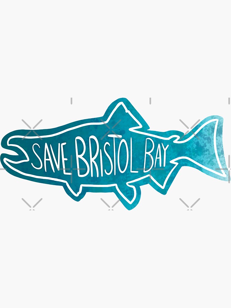 "SAVE BRISTOL BAY" Sticker for Sale by janelchristine | Redbubble