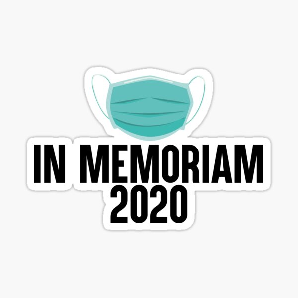 "In Memoriam of 2020" Sticker by Lhadii | Redbubble