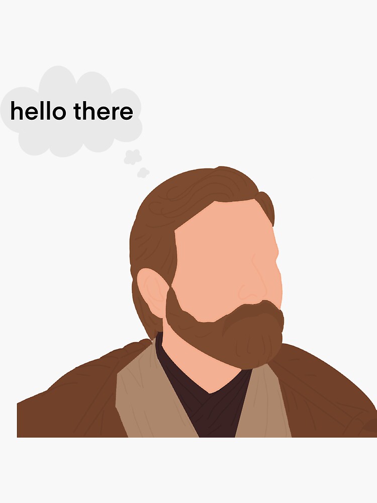 "Why hello there " Sticker by coolchicken123 | Redbubble