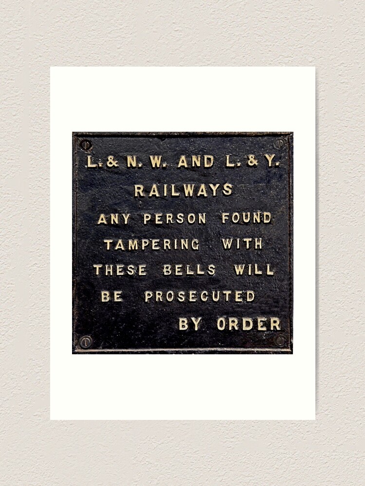"LNWR Bells Railway warning sign" Art Print for Sale by Scenebyrail ...
