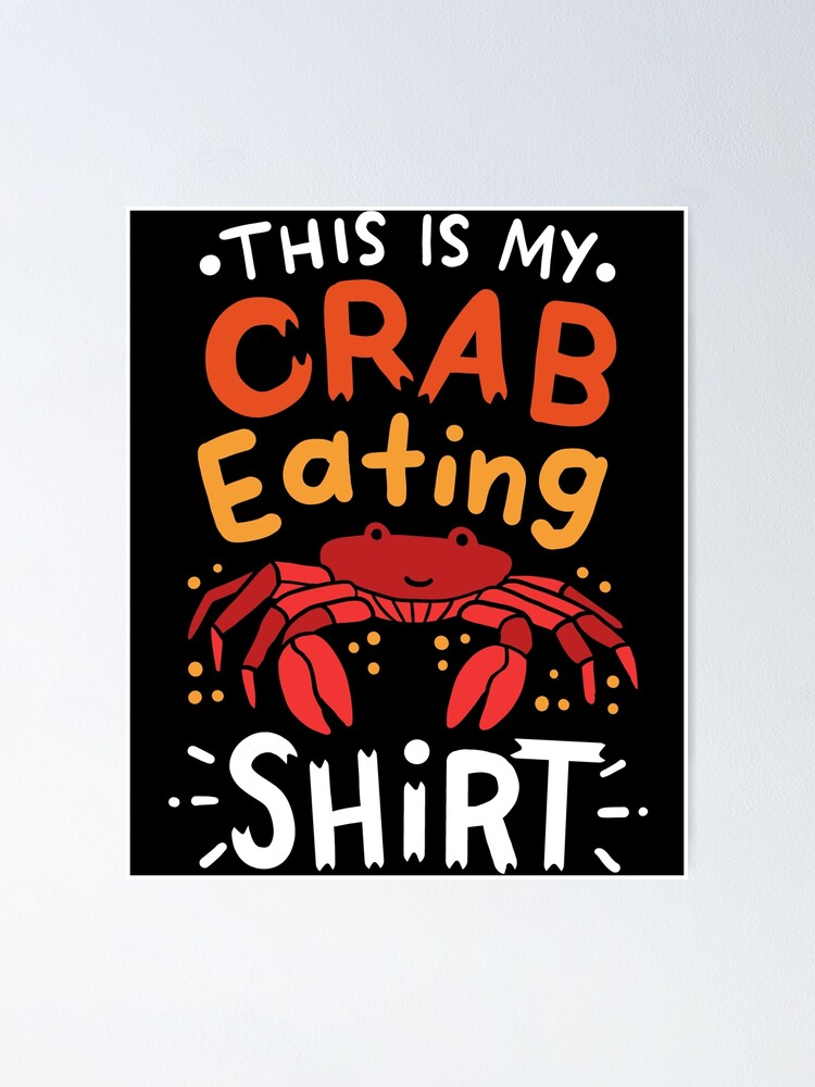 "Crab Crabbing Seafood Foodie" Poster by Mealla | Redbubble