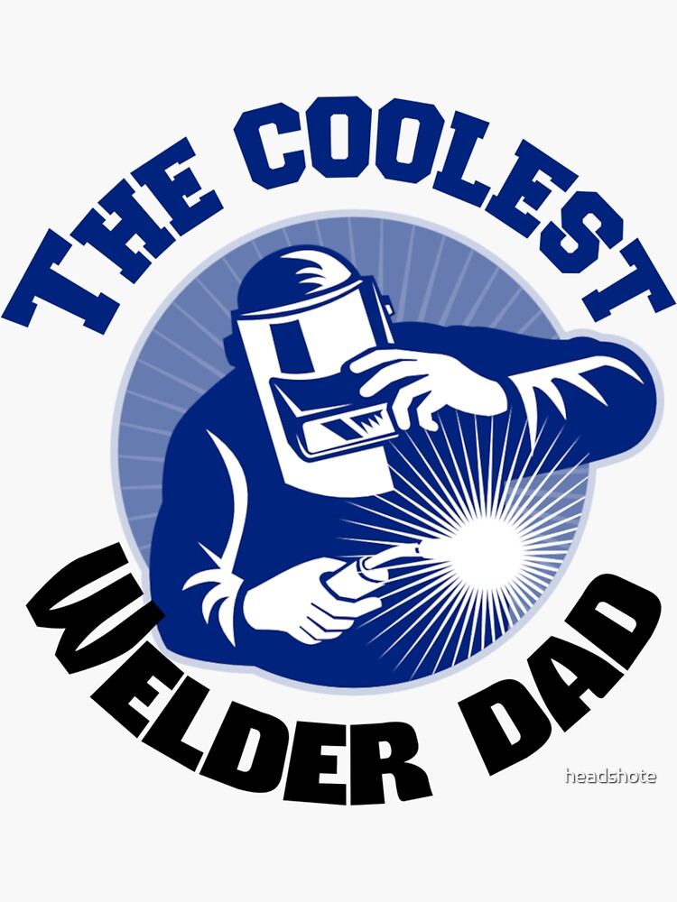 "The Coolest Welder Dad" Sticker for Sale by headshote | Redbubble