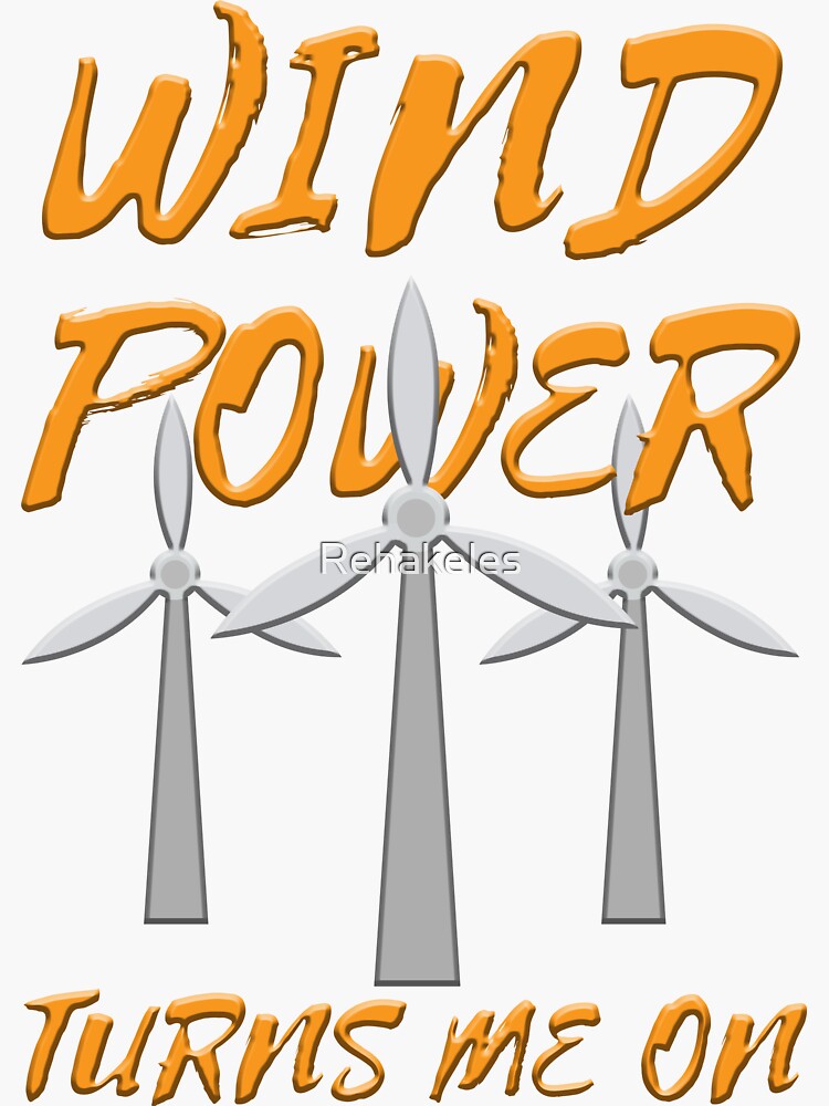 "Wind Power Turns Me On" Sticker for Sale by Rehakeles | Redbubble