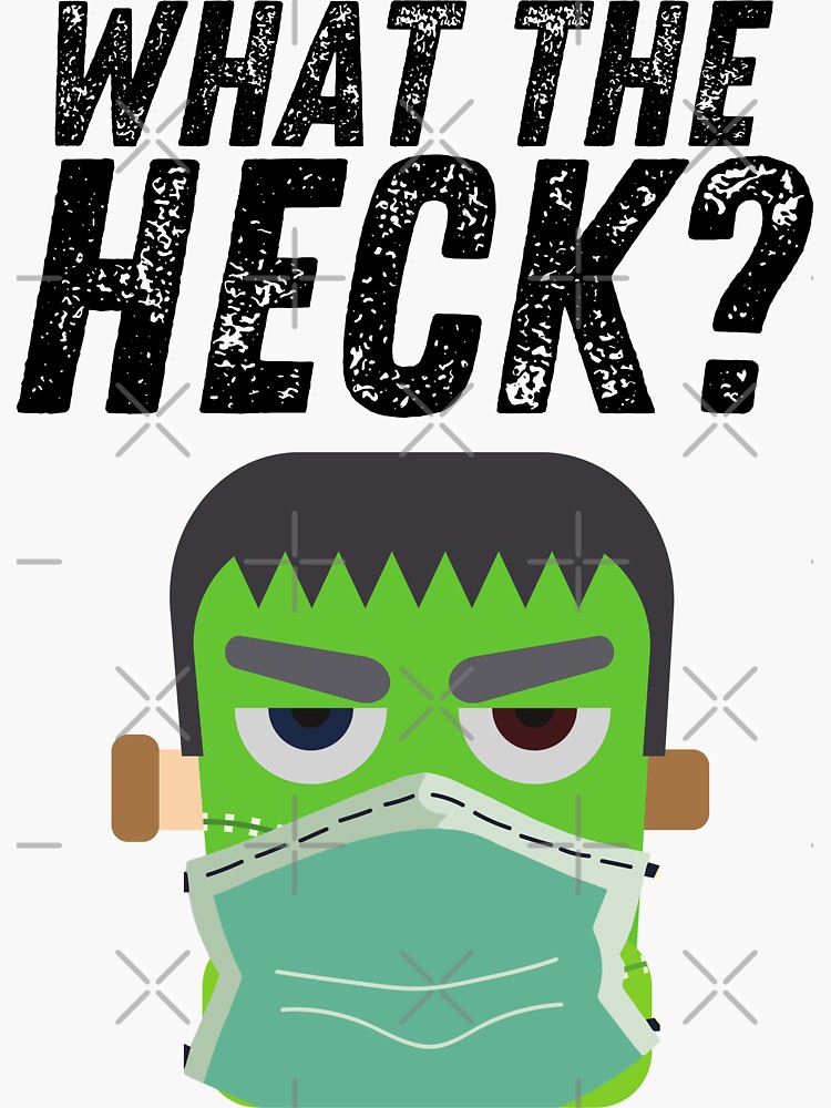"Frankenstein what the heck?" Sticker for Sale by KsKouture | Redbubble