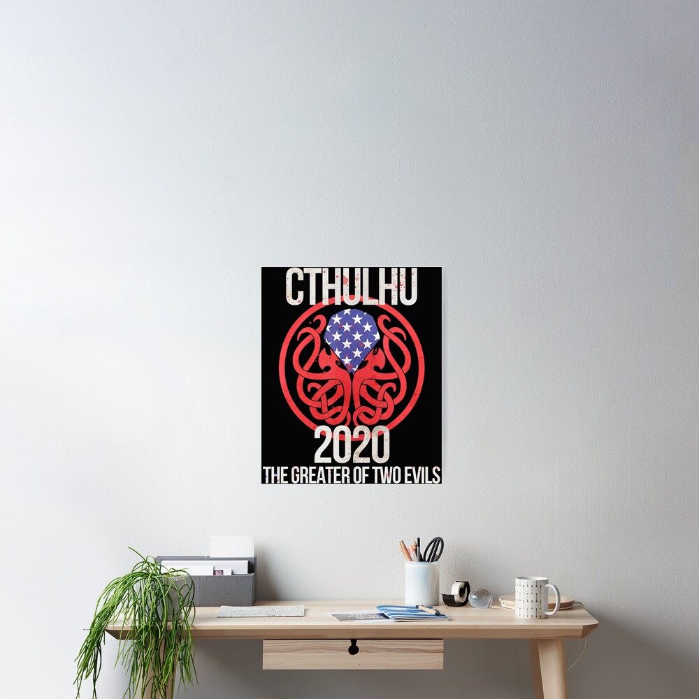 "Cthulhu For President Flag Election 2020" Poster by BronisMichalska ...
