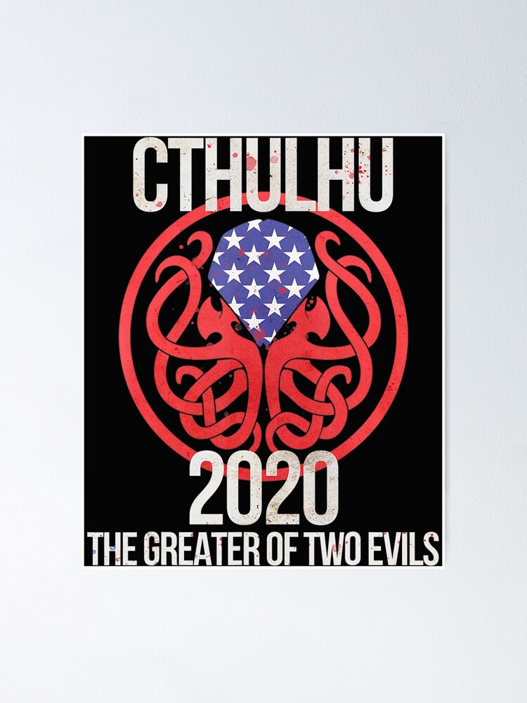"Cthulhu For President Flag Election 2020" Poster by BronisMichalska ...