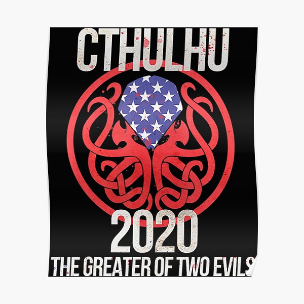 "Cthulhu For President Flag Election 2020" Poster by BronisMichalska ...
