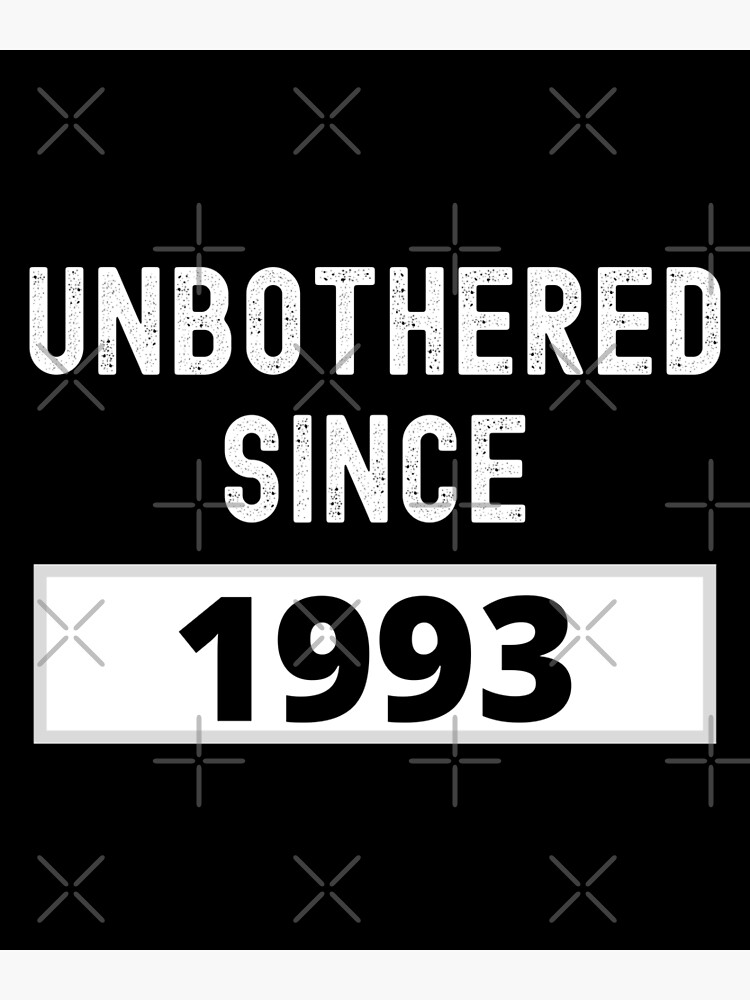 "since 1993" Poster by lolora | Redbubble