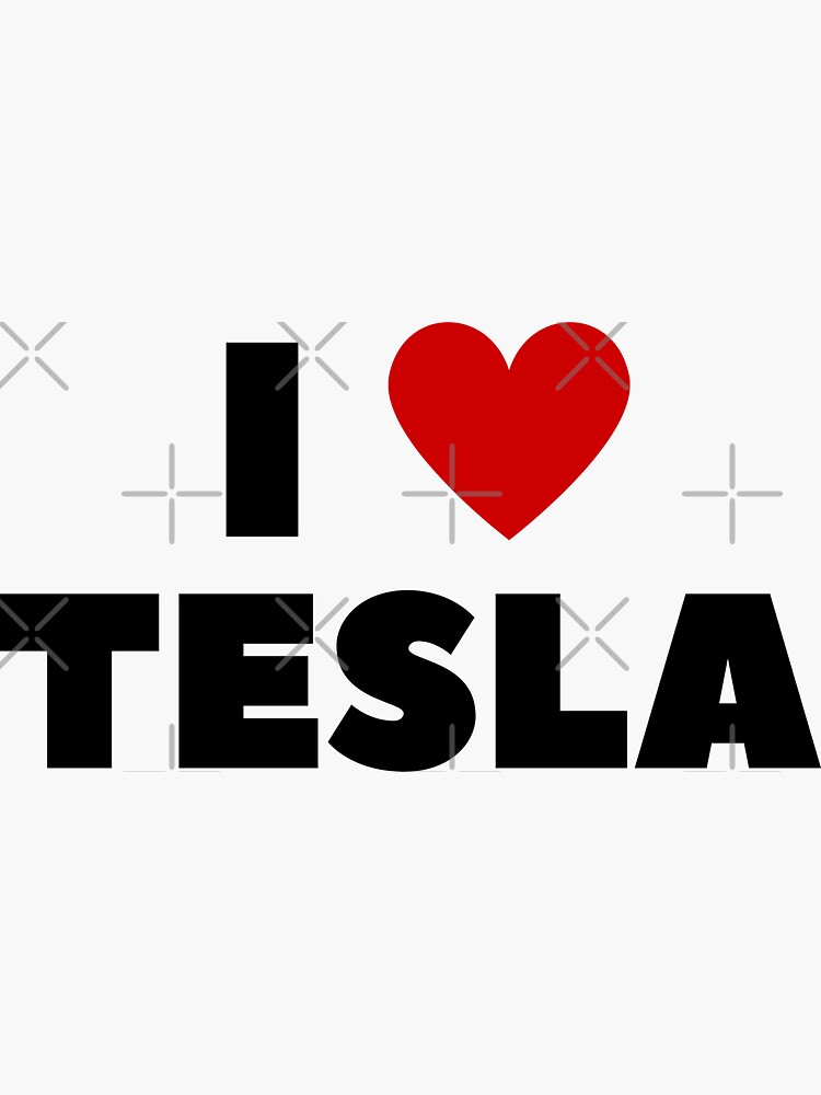 "I Love Tesla" Sticker for Sale by Quetzalita | Redbubble
