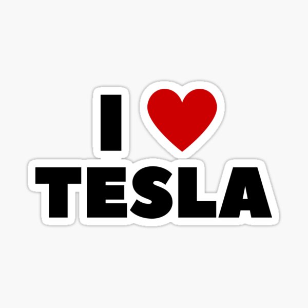 "I Love Tesla" Sticker for Sale by Quetzalita | Redbubble