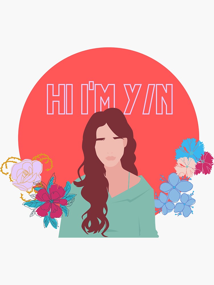 "Hi I'm Y/N from whatever fanfic you're reading" Sticker by ...