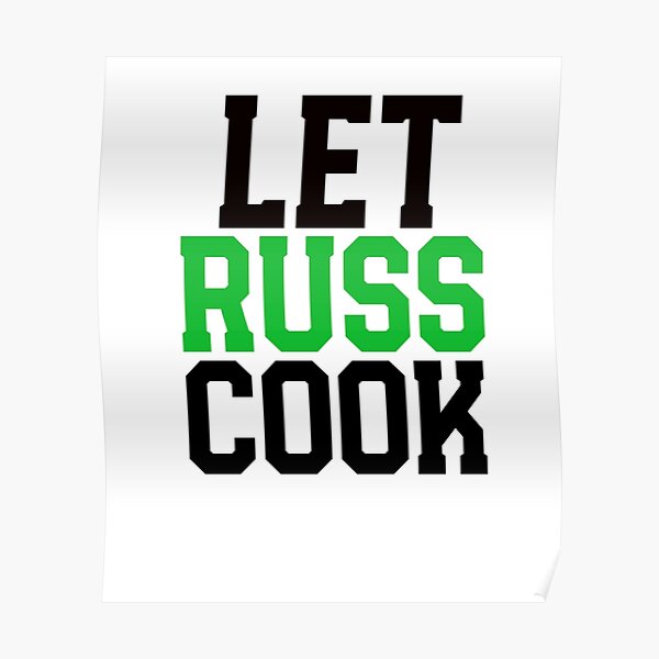 "Let russ cook" Poster by ismailalrawi | Redbubble