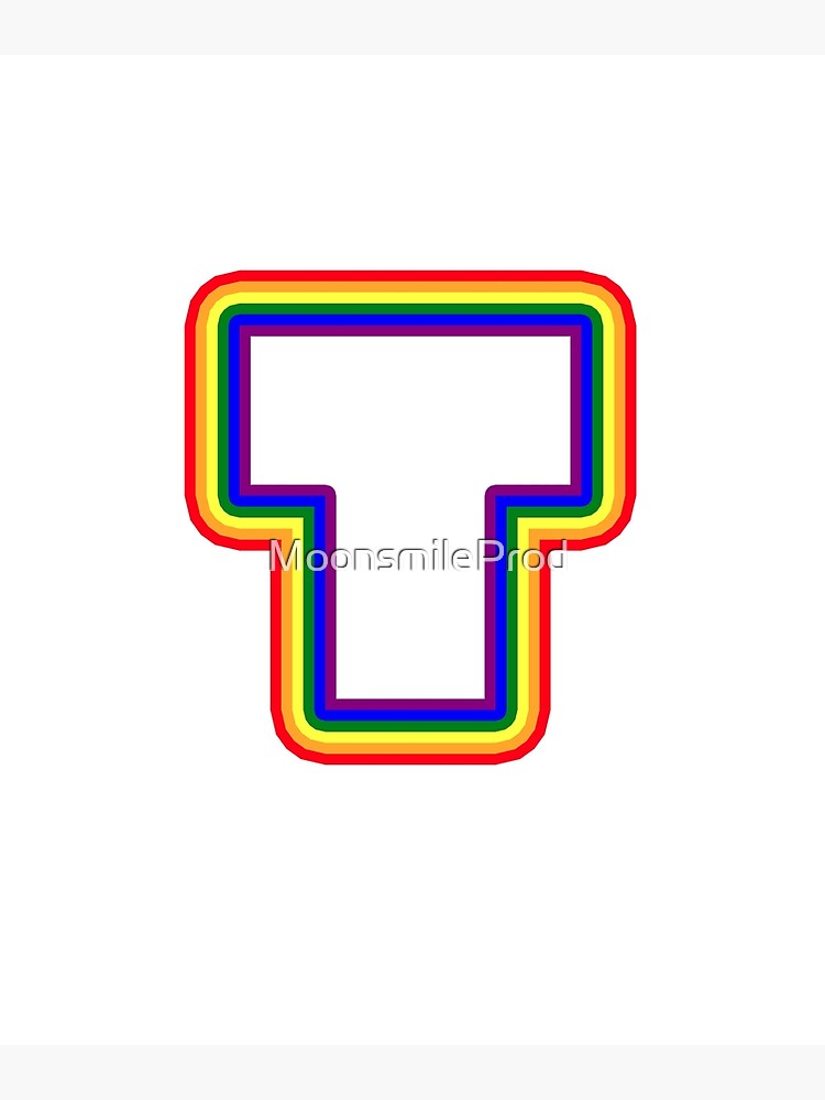 "Letter T - Rainbow Stroke Design - LGBTQ" Poster for Sale by ...