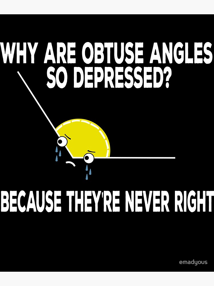 "Funny Math Obtuse Angles, Math Formula Joke" Poster by emadyous ...