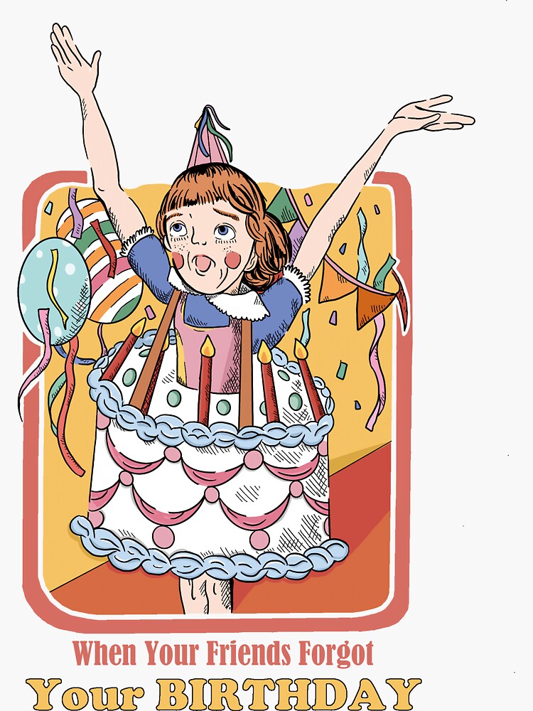 "When Your Friends Forgot Your Birthday" Sticker for Sale by JennaChao ...