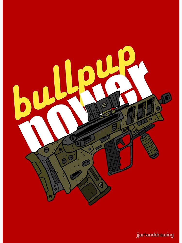 "Bullpup Power. Gewehre und Gewehre." Fotodruck von jjartanddrawing ...