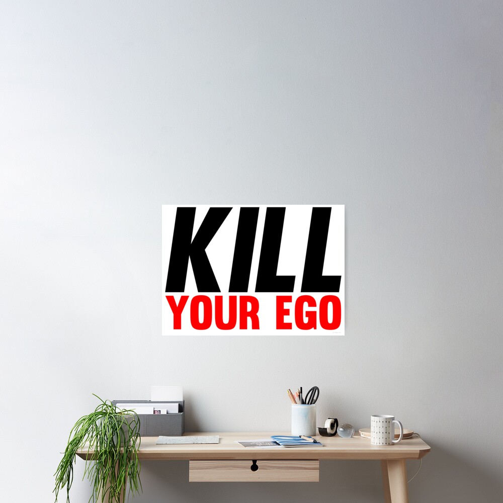 "Kill Your Ego" Poster for Sale by Fitbys | Redbubble