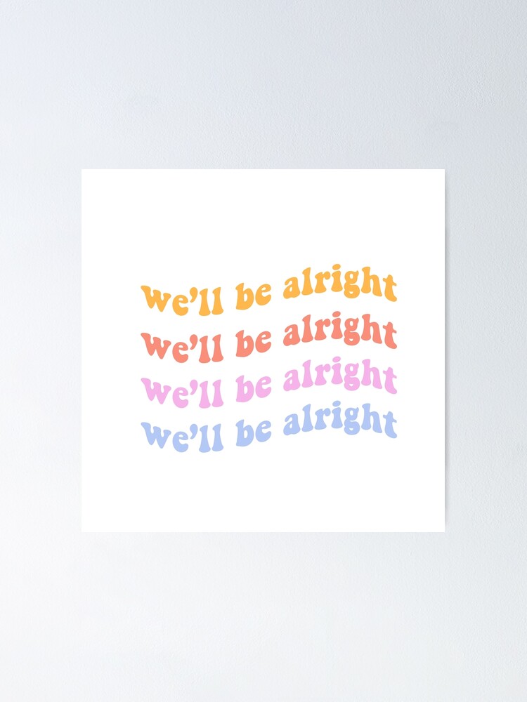 "We’ll be Alright - Harry Styles Fine Line" Poster by keeva-d | Redbubble