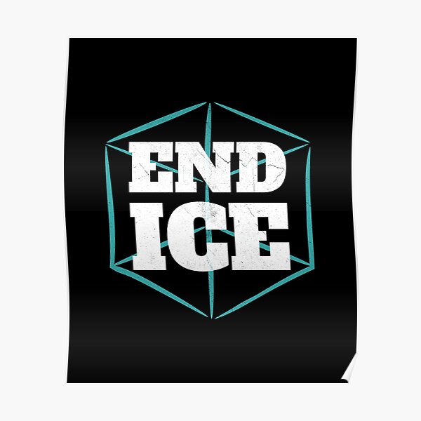 "END ICE - Abolish ICE" Poster for Sale by bonmotto | Redbubble