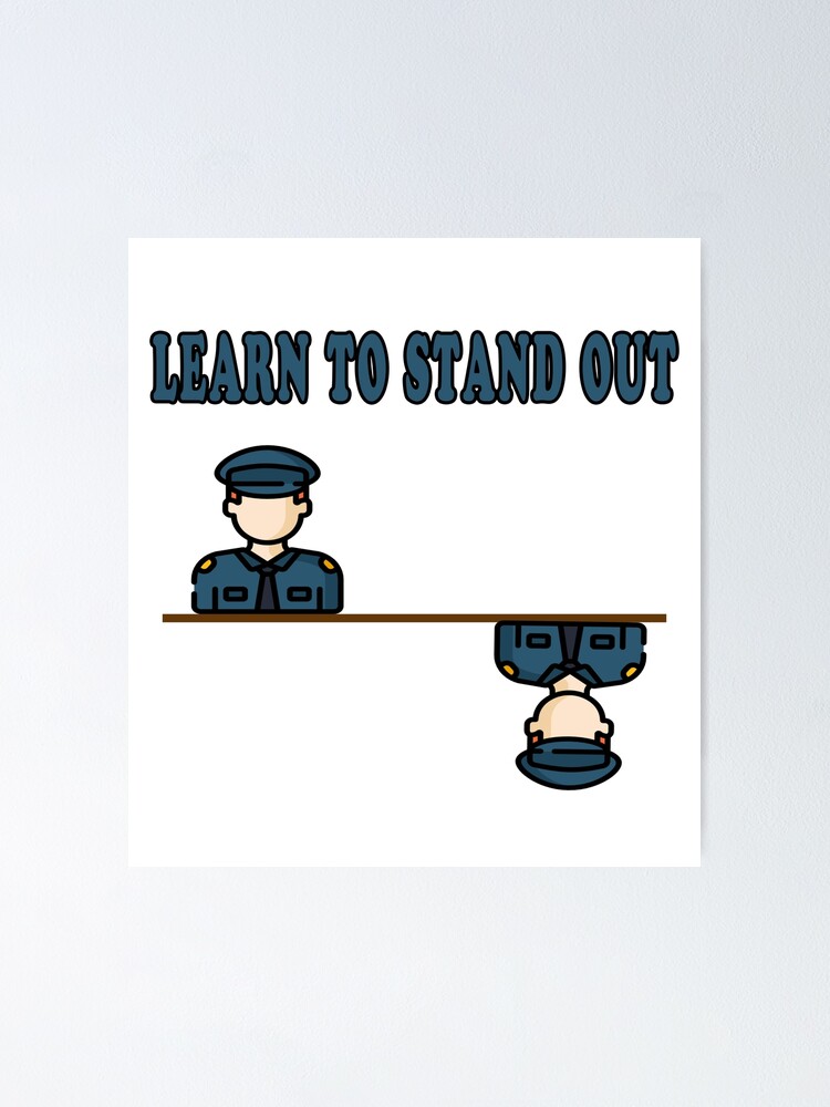 "Learn To Stand Out" Poster by majeed10 | Redbubble