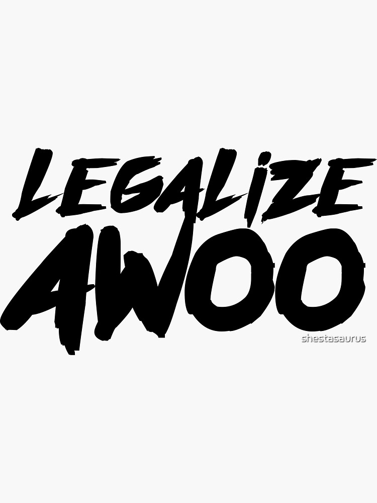 "Legalize Awoo (black)" Sticker for Sale by shestasaurus | Redbubble
