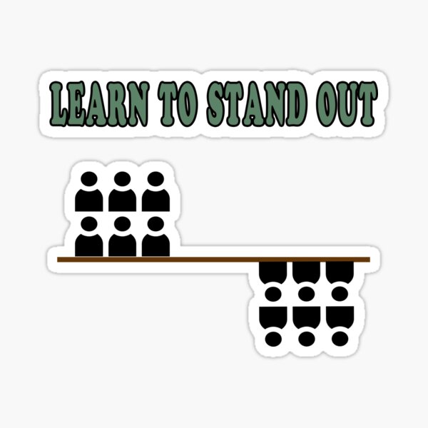 "Learn To Stand Out" Sticker for Sale by majeed10 | Redbubble