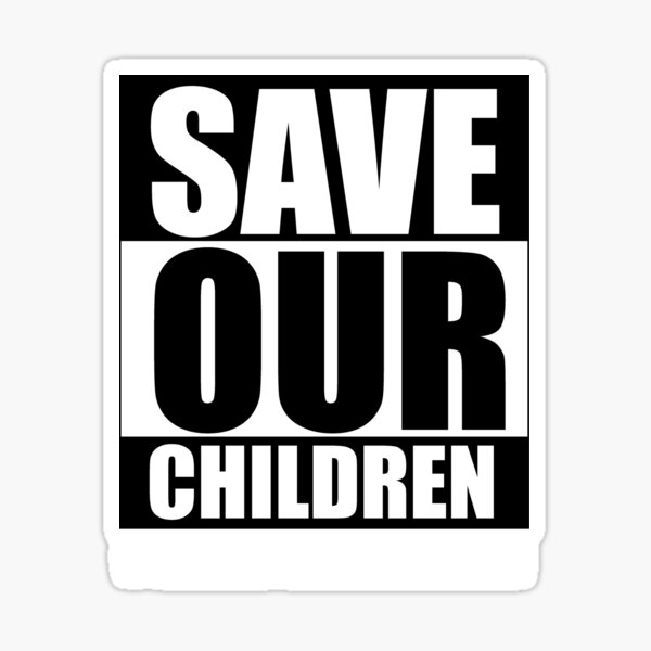 "SAVEOURCHILDREN SAVE OUR CHILDREN 2020" Sticker by Profashionall ...