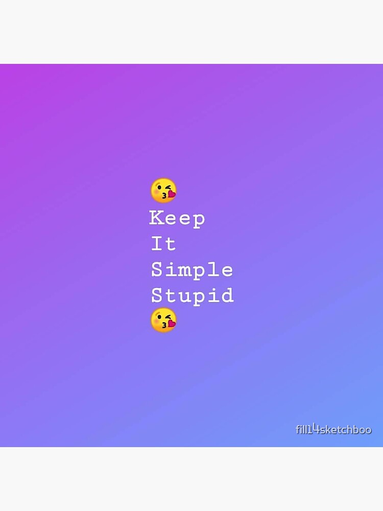 "keep it simple stupid ? " Sticker for Sale by fill14sketchboo | Redbubble