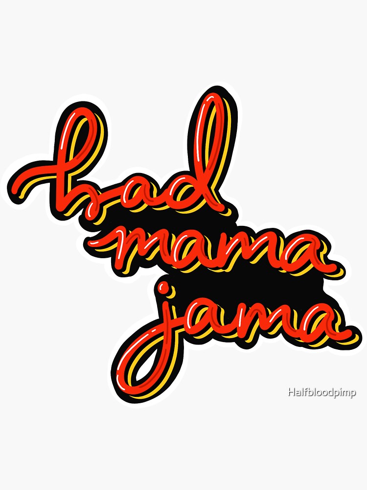 "Bad Mama Jama Retro Design" Sticker for Sale by Halfbloodpimp | Redbubble