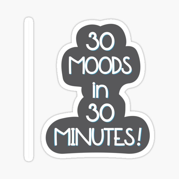 "30 MOODS IN 30 MINUTES" Sticker by arabicislove | Redbubble
