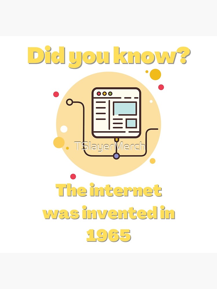 "The Internet was Invented in 1965" Poster for Sale by TSlayerMerch ...
