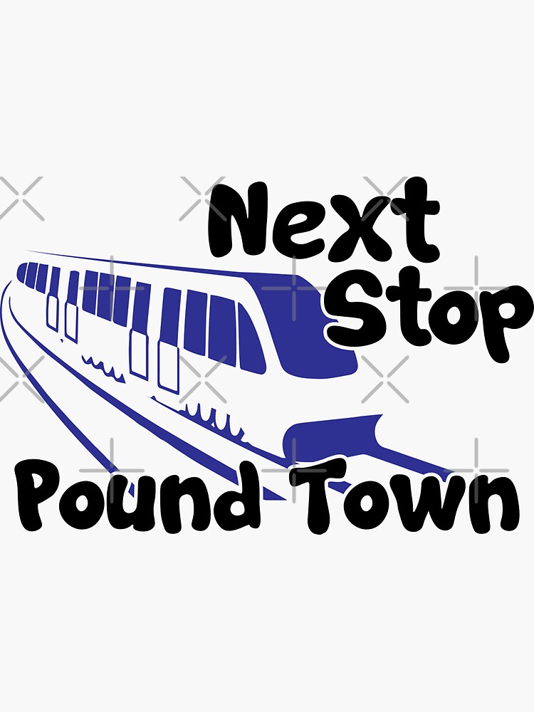 "Next Stop Pound Town" Sticker for Sale by breh-art | Redbubble
