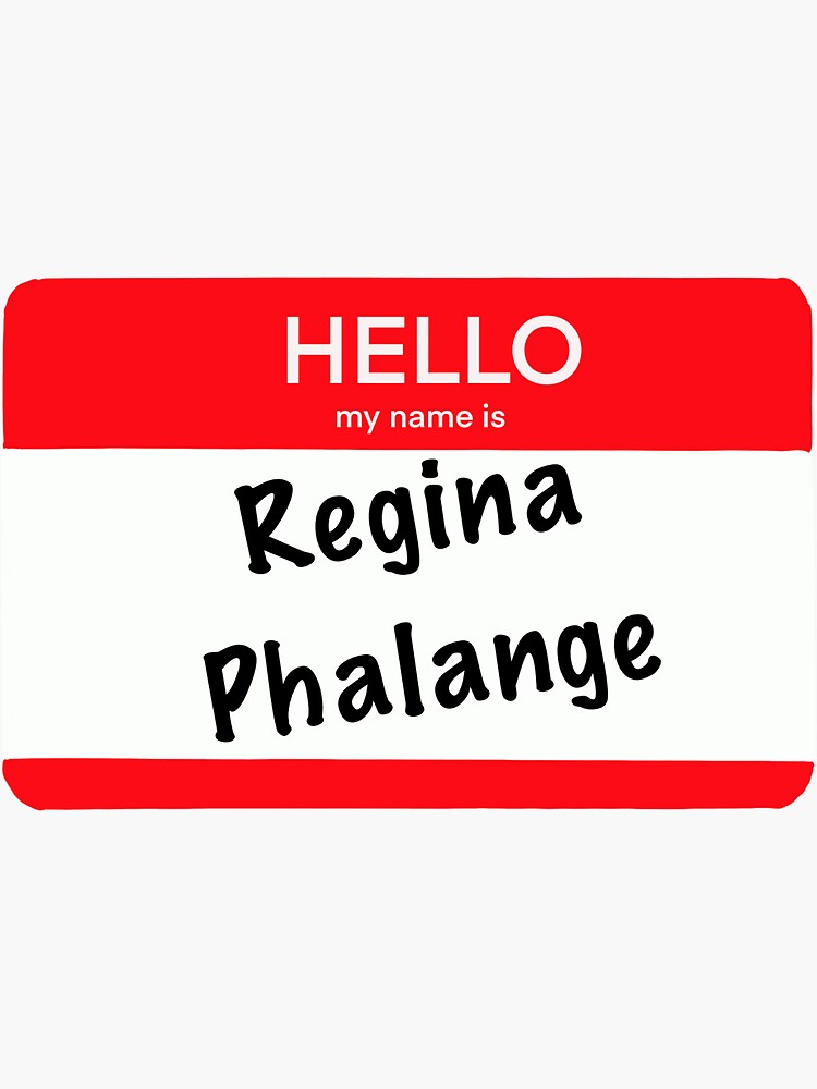 "Hello my name is Regina Phalange" Sticker by swimmerMCL | Redbubble