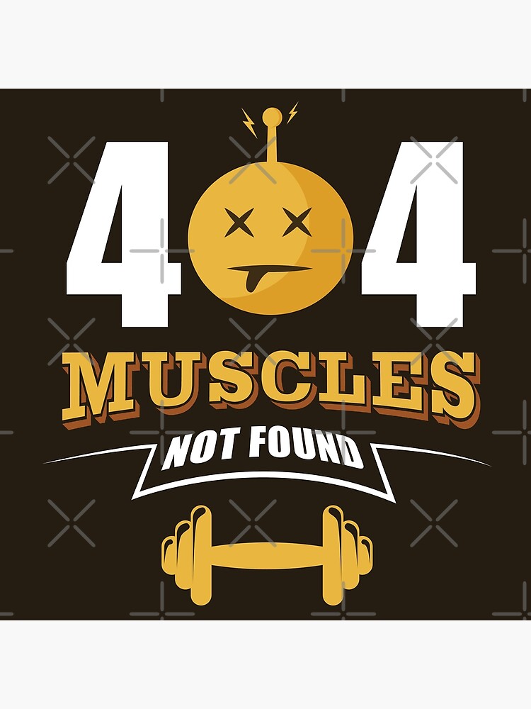 "Muscles not found - funny body building design" Poster for Sale by ...