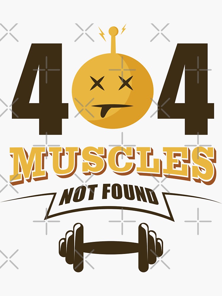 "Muscles not found - funny body building design" Sticker for Sale by ...