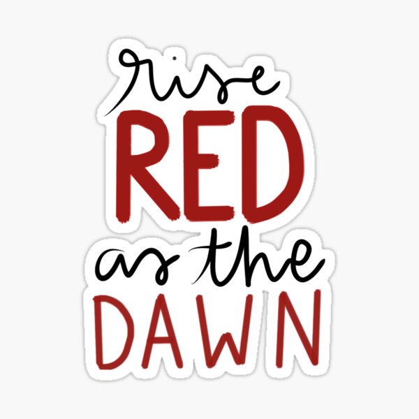 "rise red as the dawn" Sticker for Sale by kayceemakes | Redbubble