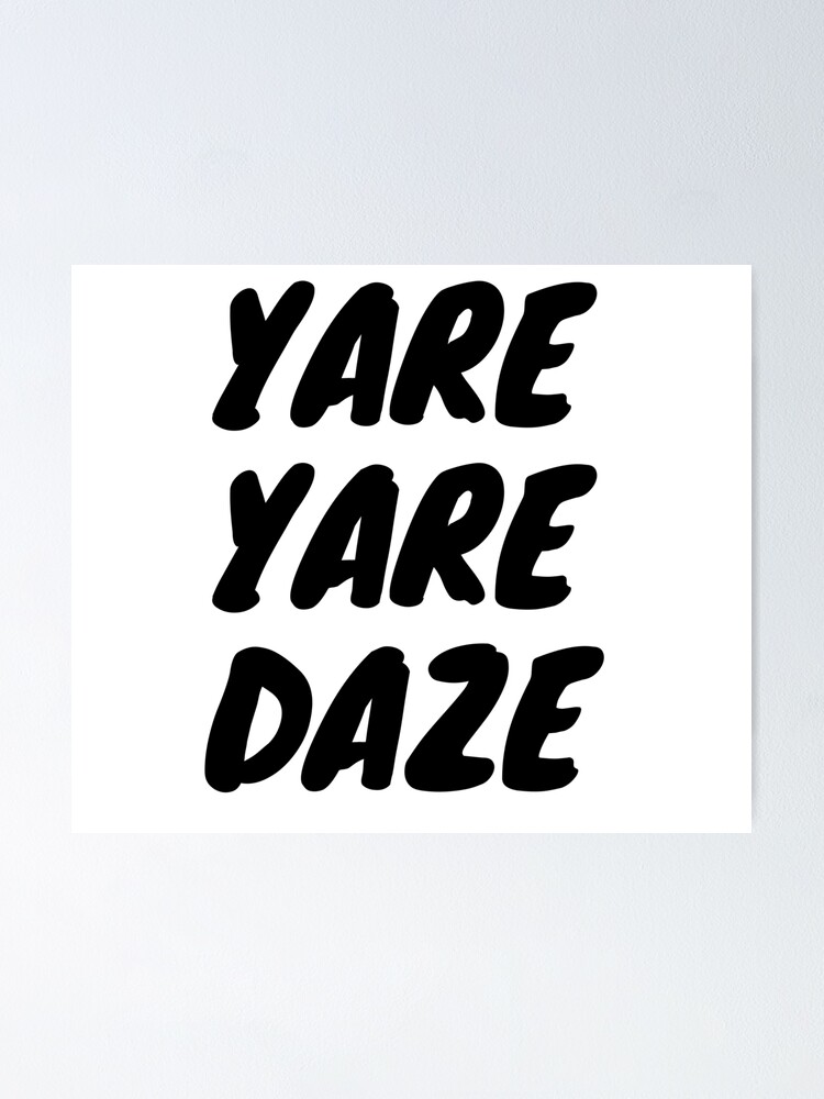 "Yare Yare Daze." Poster by AnimeBinging | Redbubble