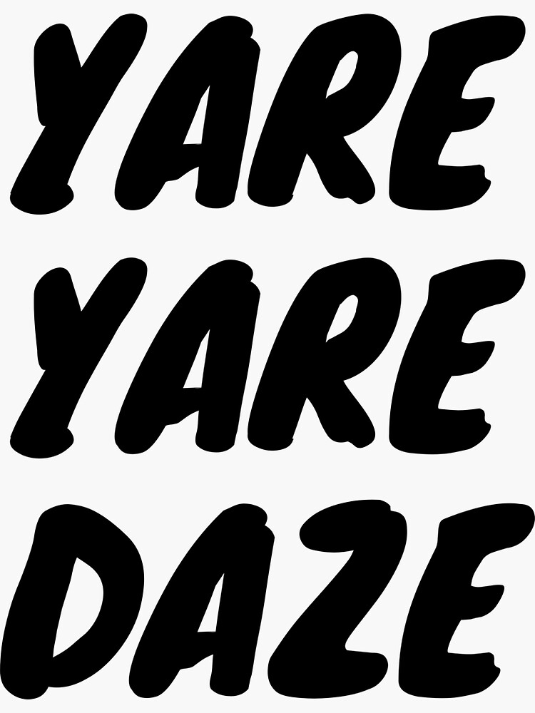 "Yare Yare Daze." Sticker for Sale by AnimeBinging | Redbubble